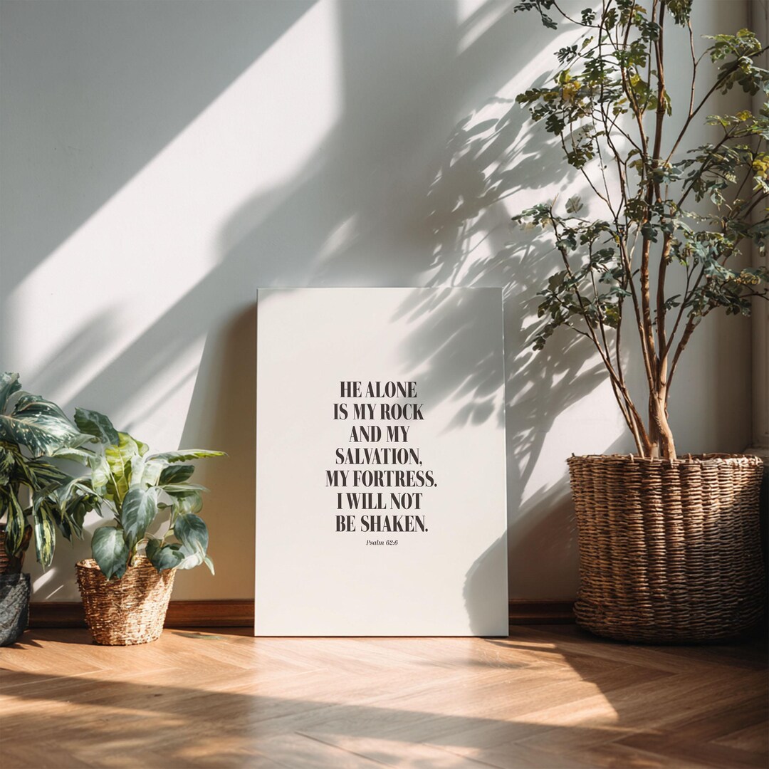 Psalm 62:6 - He Alone is My Rock and Salvation - Christian Wall Art ...