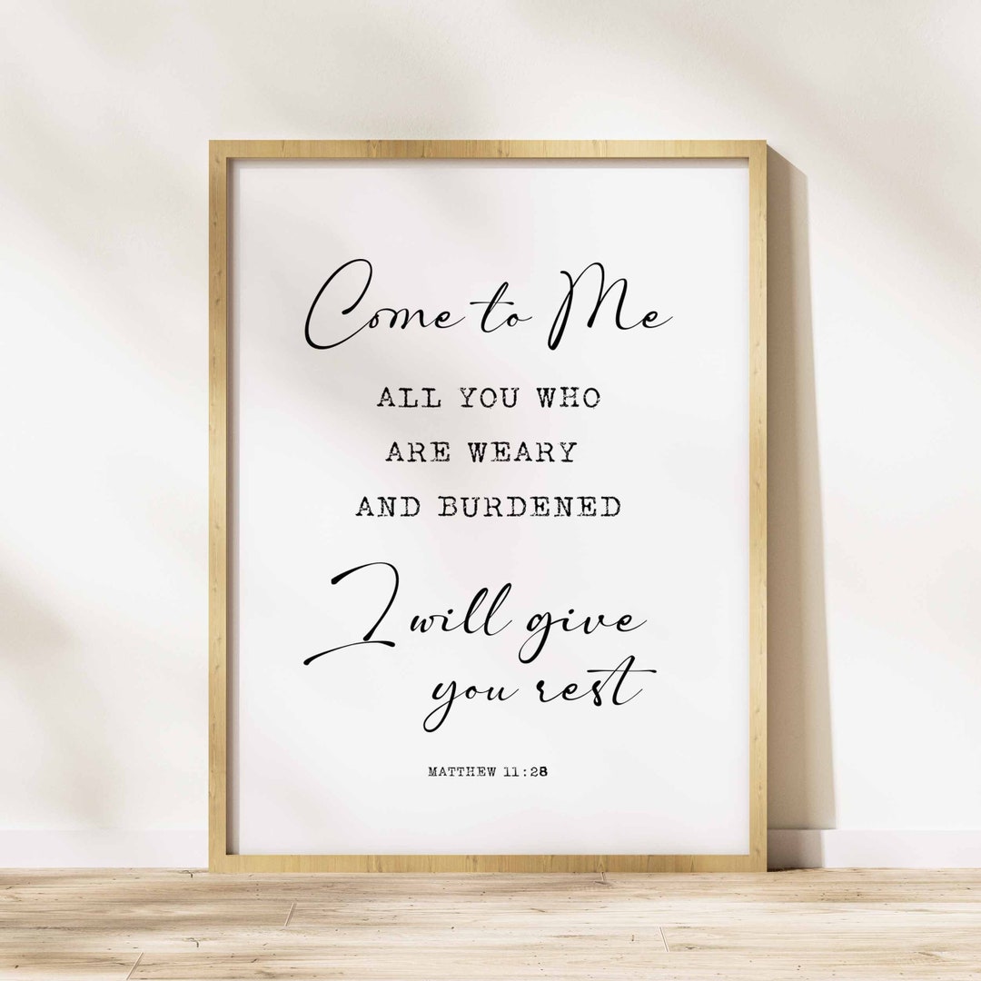 Come to Me All Who Are Weary, Matthew 11:28, Printable Bible Verse Wall ...