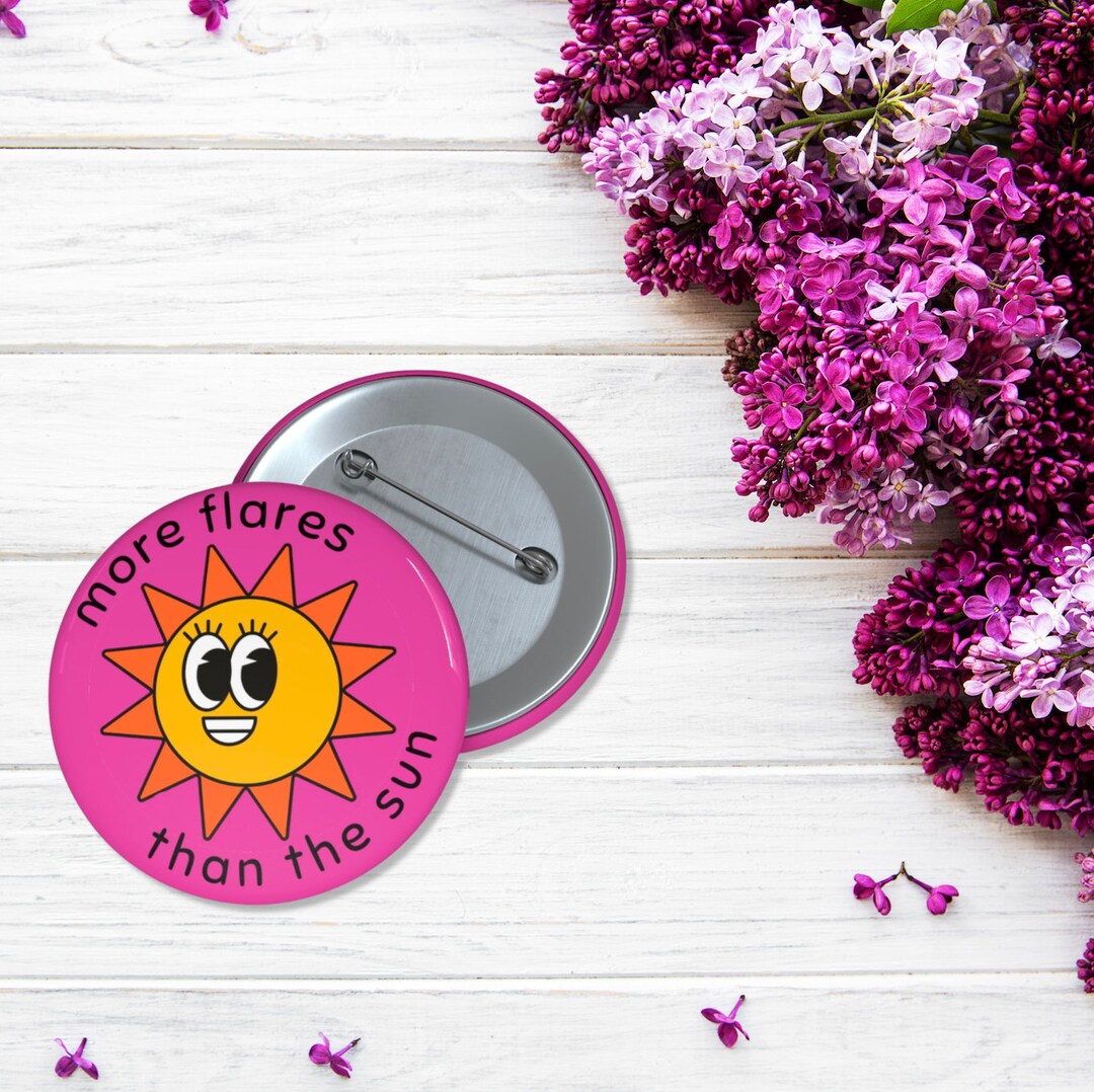 More Flares Than the Sun Pin Badge Button - Etsy