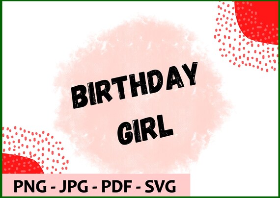 Birthday Girl Svg Birthday Svg Files For Cricut Happy Etsy