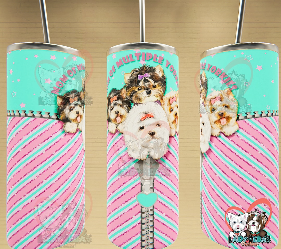 Mom of Multiple Yorkies, Yorkies, Yorkshire Terrier, 20 Oz Tumbler Wrap ...