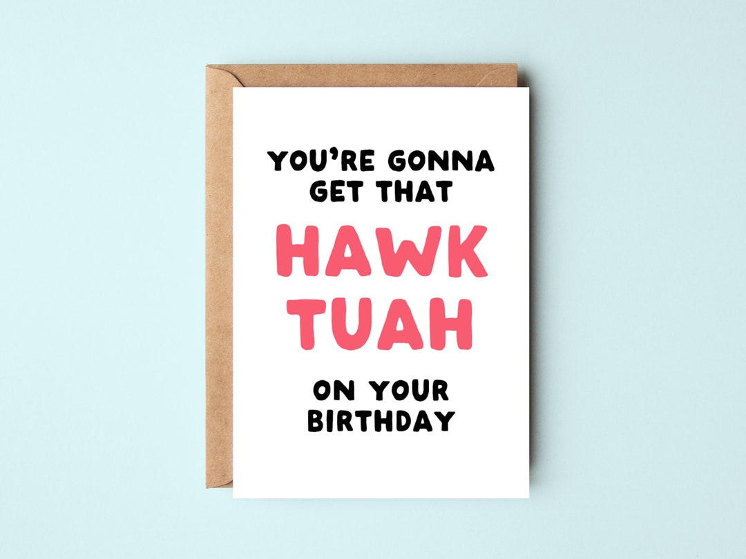 Hawk Tuah Birthday Card Funny Rude Birthday Card for Him Boyfriend ...