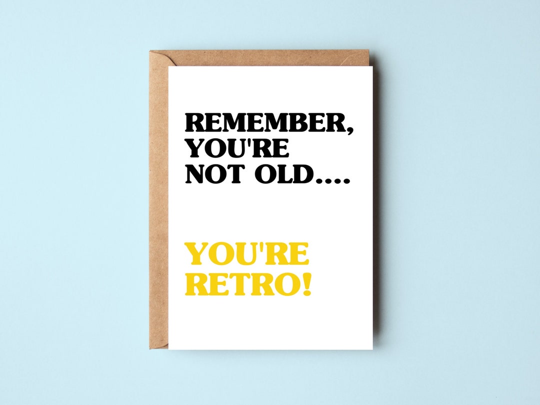 You're Not Old You're Retro Funny Birthday Card for - Etsy