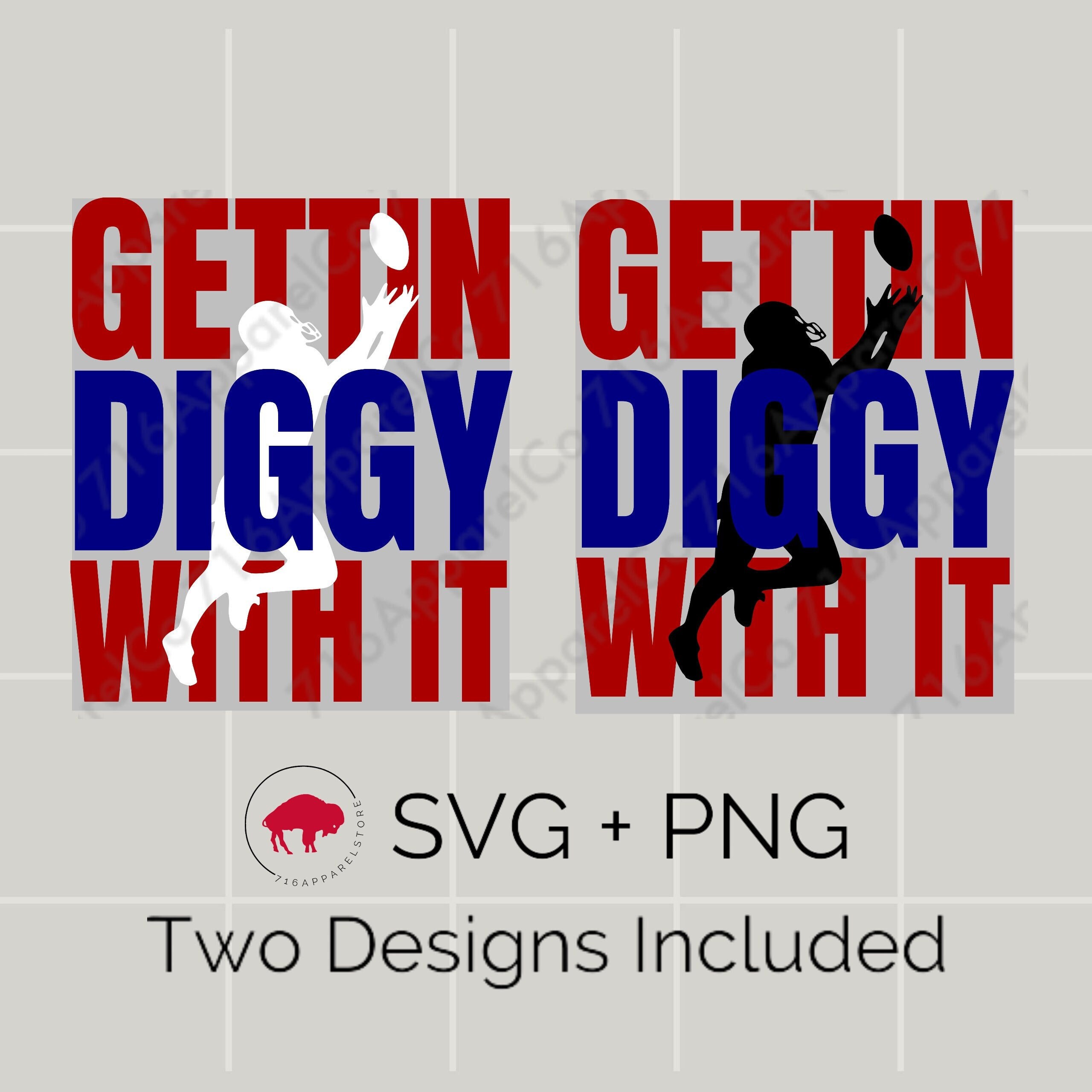 Gettin Diggy With It SVG PNG, Cricut and Silhouette Cut File, Buffalo ...