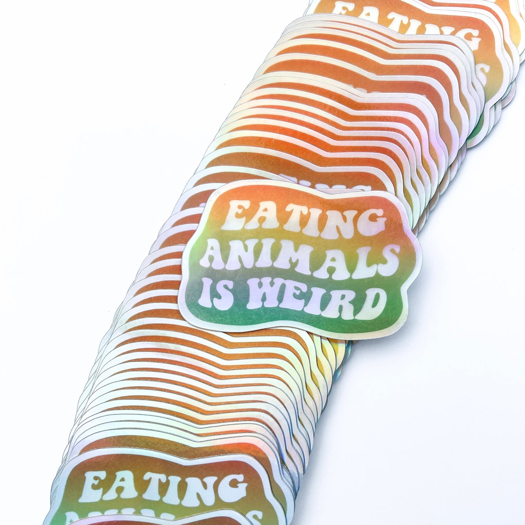 Holographic Eating Animals is Weird Vegan Sticker | Veganism Decal ...
