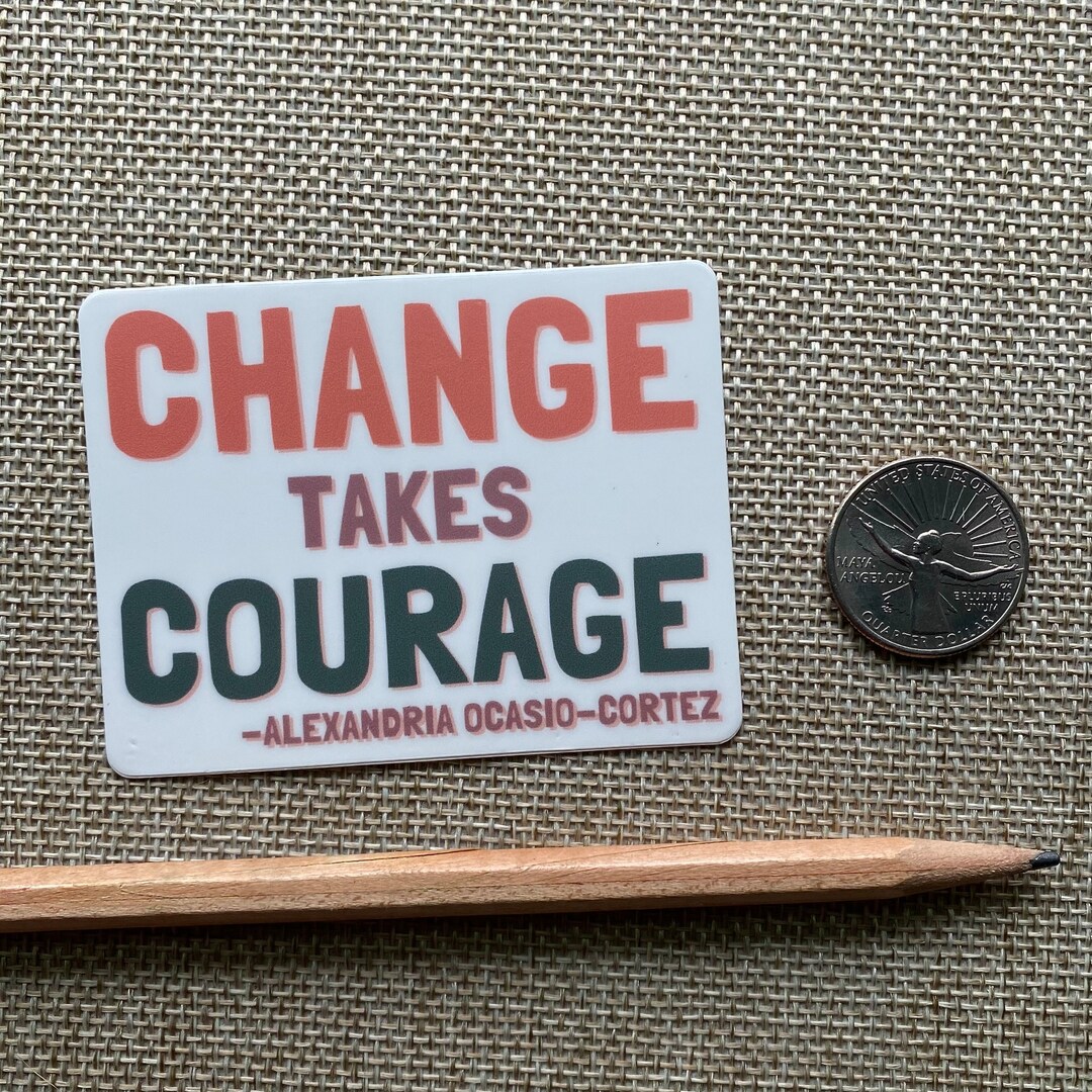 AOC STICKER Alexandria Ocasio-cortez Sticker, AOC Quote, Change Takes ...
