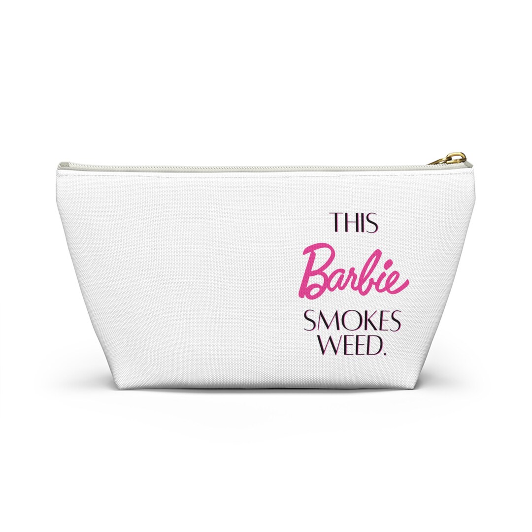 This Barbie Smokes Weed Accessory Pouch Small T-bottom Pink Funny ...