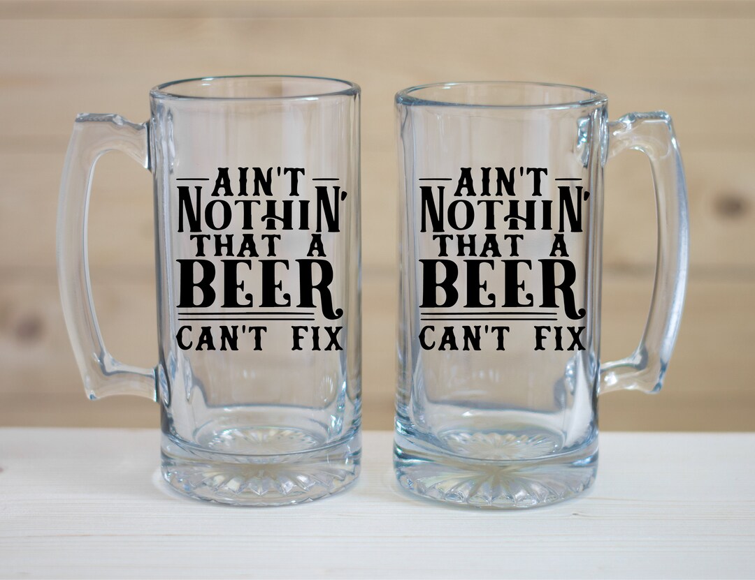 16oz Beer Mug Aint Nothing A Beer Cant Fix - Etsy