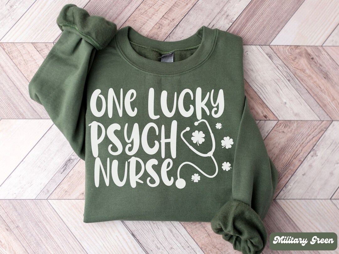 One Lucky Psych Nurse Sweatshirt, St Patricks Day Psychiatric Mental ...