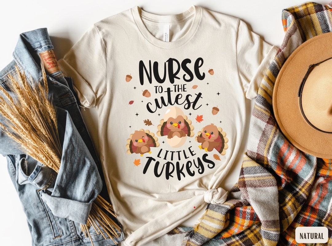 NICU Nurse Thanksgiving Shirt, Little Turkeys Shirt, Neonatal ICU Nurse ...