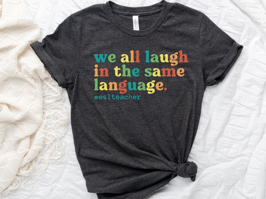 Multilingual Teacher Shirt, ESL Teacher Shirt, English Teacher Gift ...