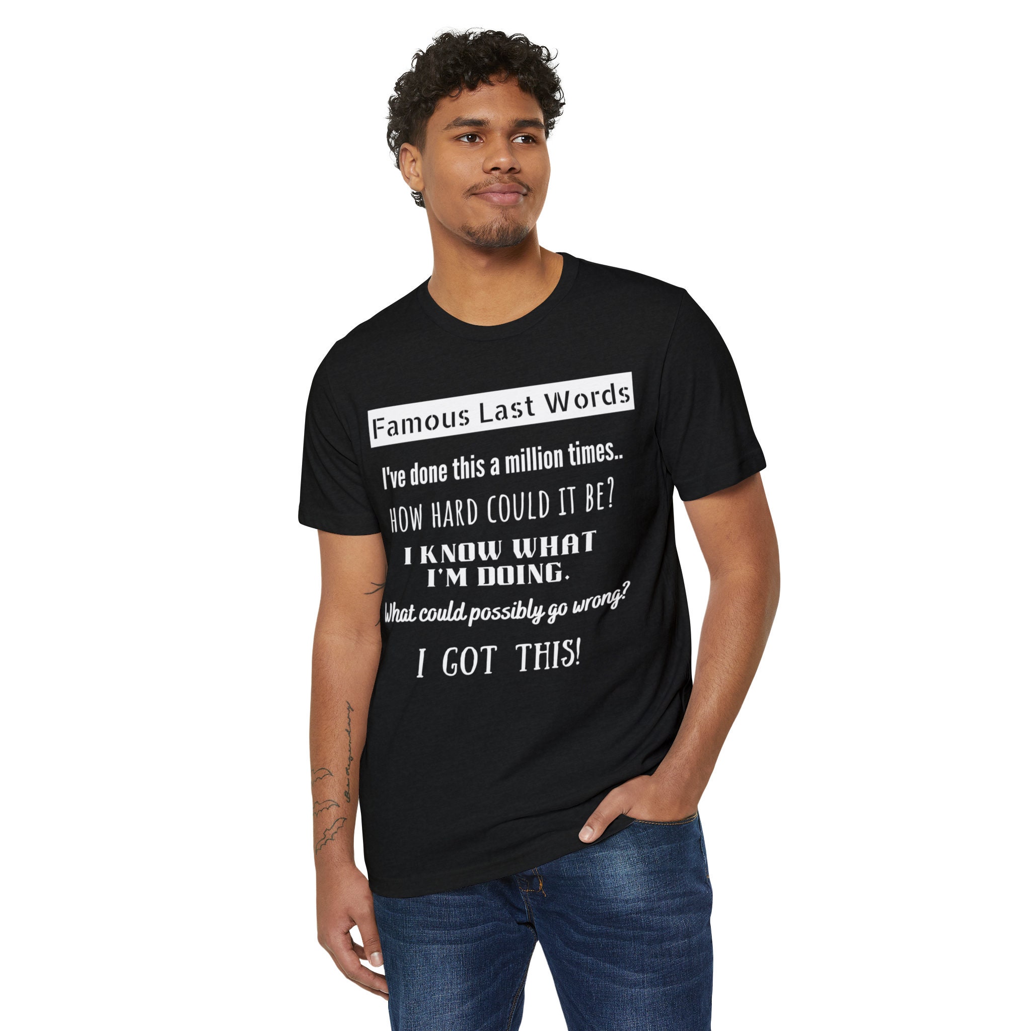 Famous Last Words // I Got This / How Hard Could It Be / I Know What I ...
