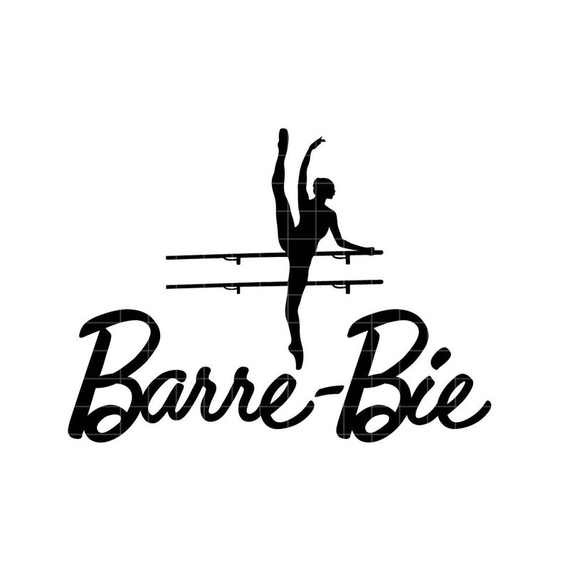 Barre-bie | Dance SVG PNG | Ballet Barre | Barre-bie| Barbie Movie ...