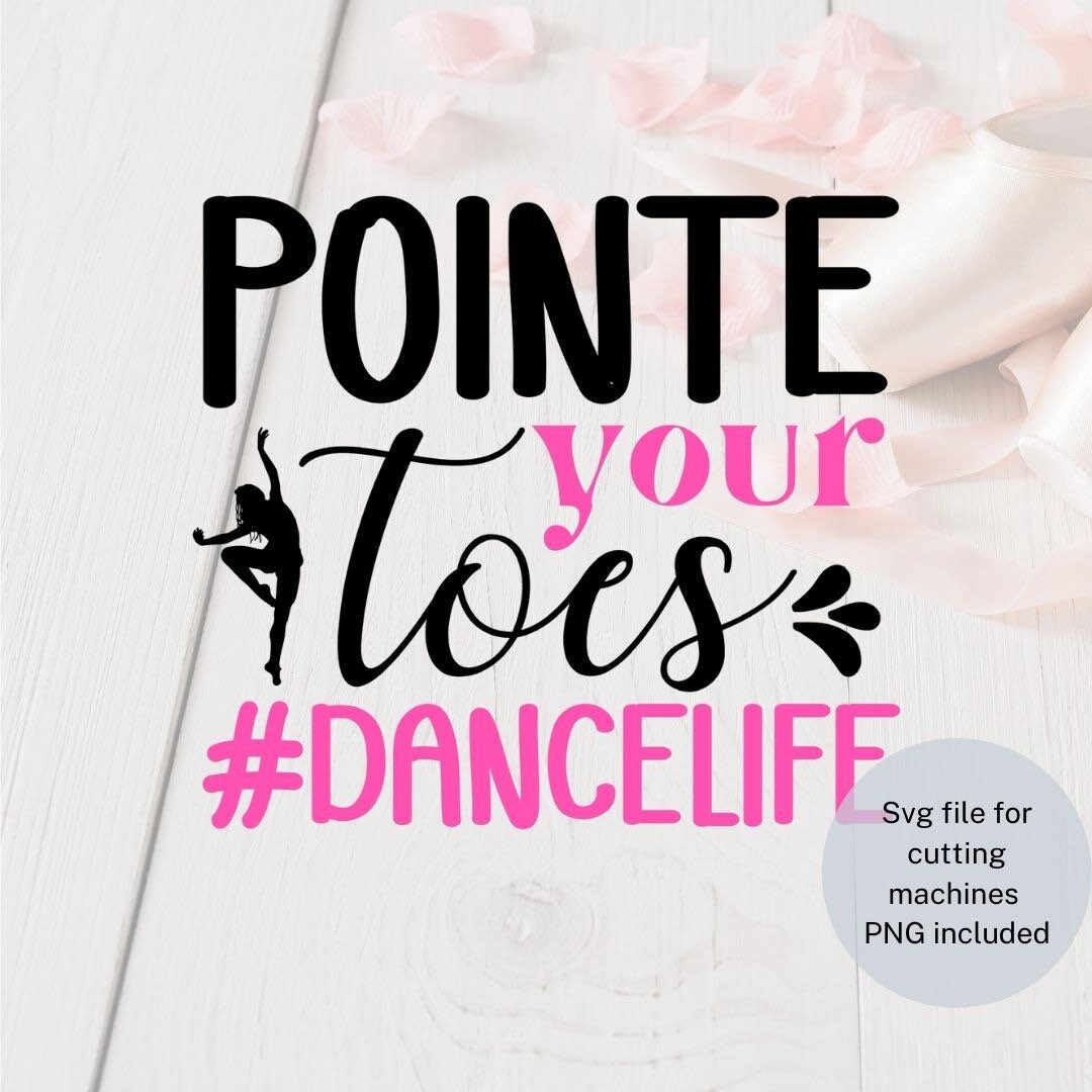 Point Your Toes Svg & Png | Digital Download | Digital Cut File | Dance ...
