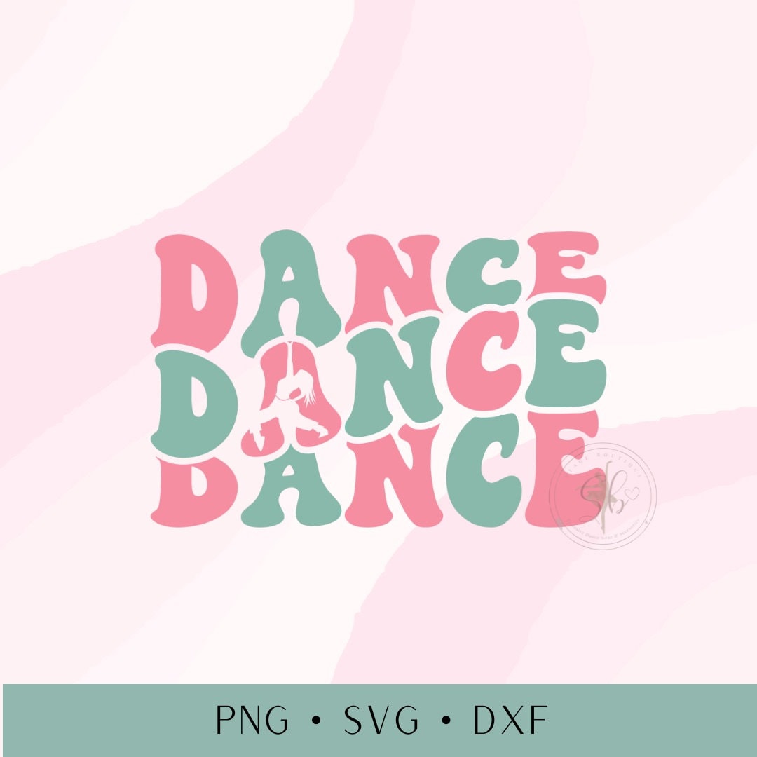 Dance Dance Dance SVG PNG Digital Cut File Groovy Digital Dance Files ...