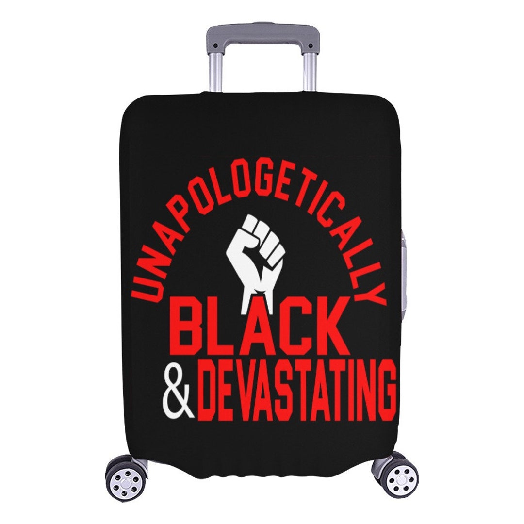 Unapologetically BLACK and DEVASTATING Luggage Cover ONLY. - Etsy