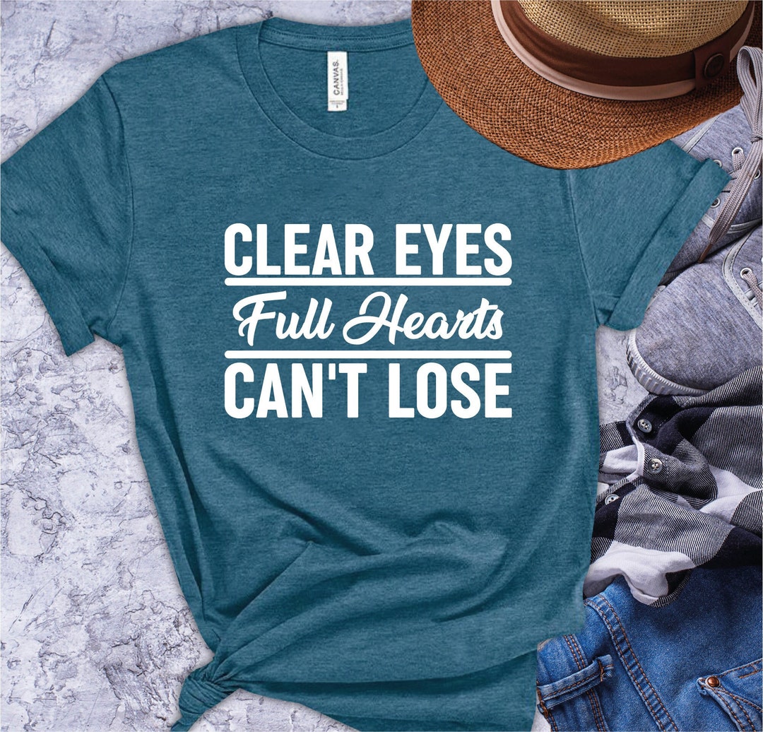 Clear Eyes Full Hearts Can’t Lose Shirt, Friday Night Lights Shirt ...