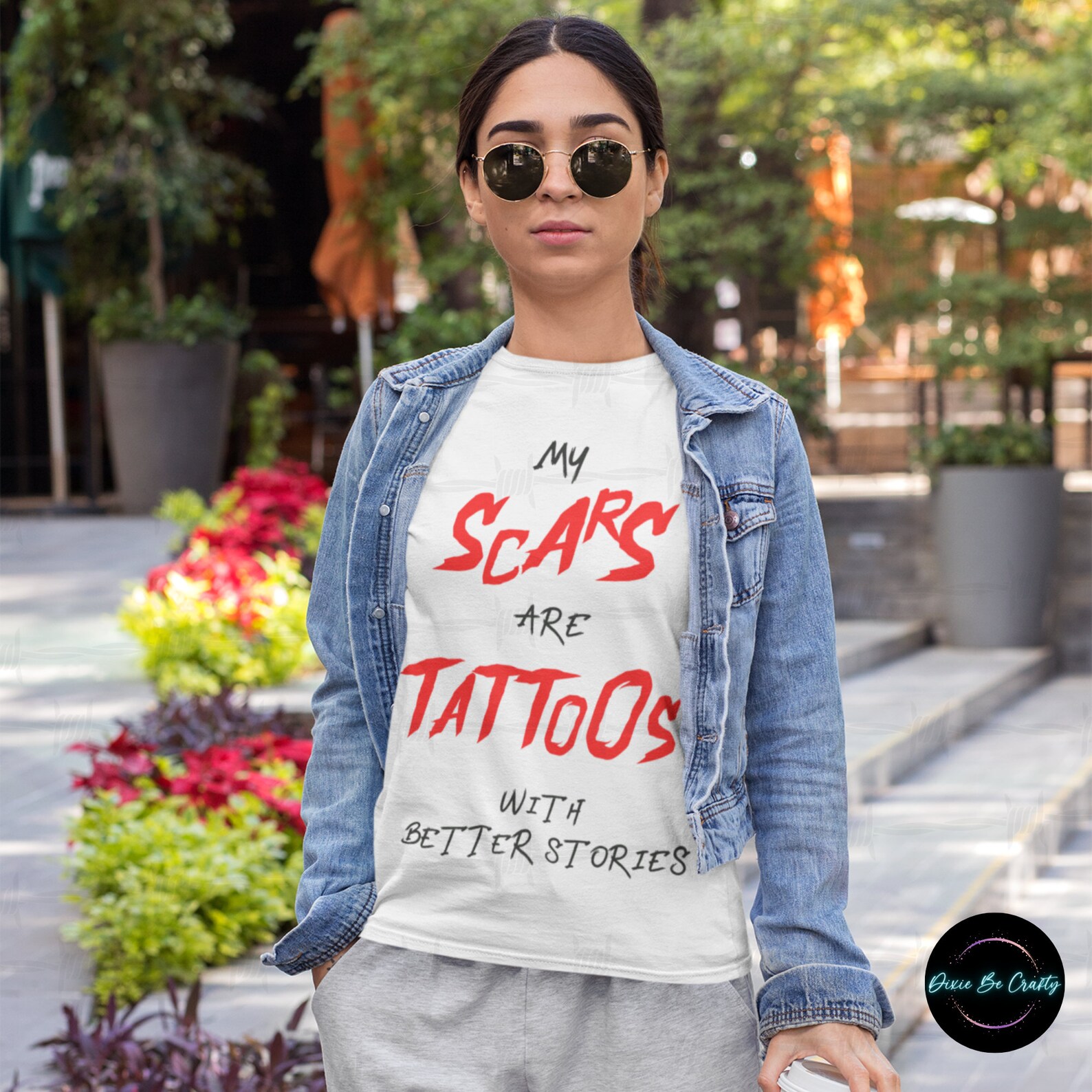 My Scars Are Tattoos With Better Stories PNG, Scars PNG, Dixie Be ...