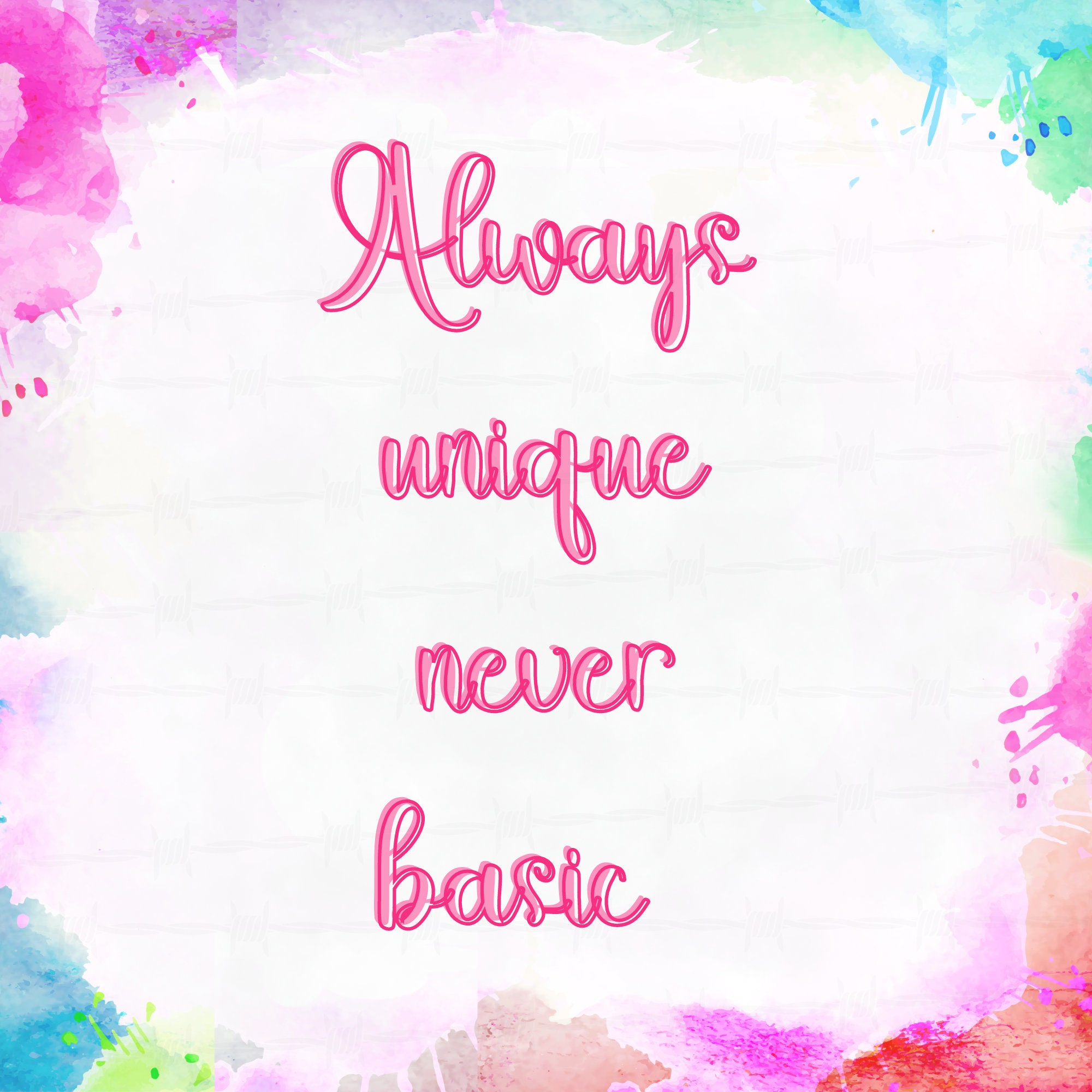 Always Unique Never Basic PNG, PNG Not SVG, Water Color Png, Instant ...