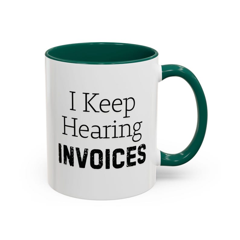 I Keep Hearing Invoices, Funny Mug, Accountant Cup, CPA Bookkeeper ...