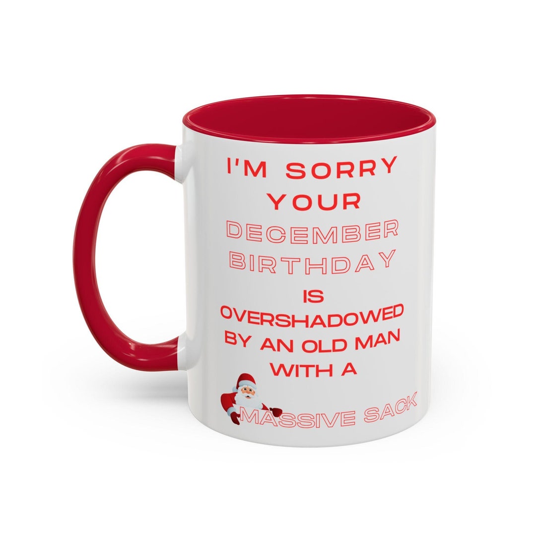 I'm Sorry Your December Birthday is Overshadowed, Christmas Birthday ...