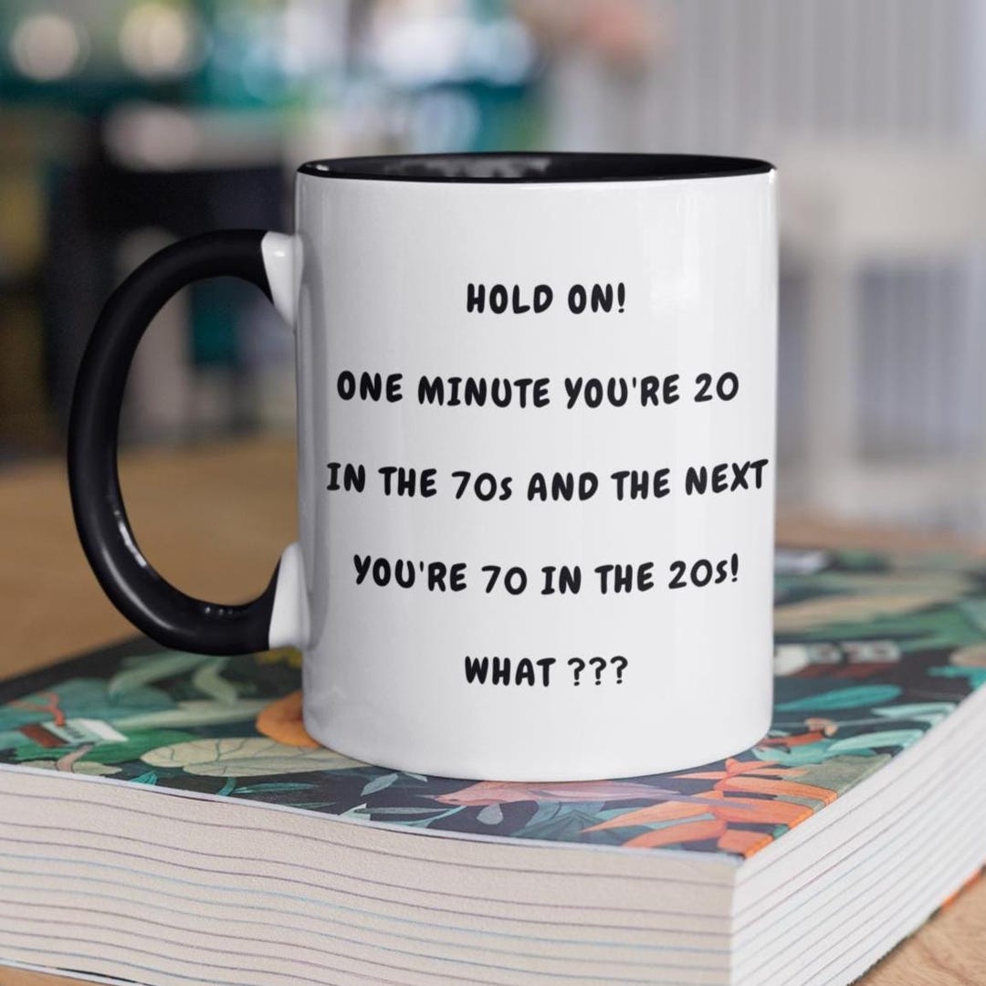 20 in the 70s and 70 in the 20s, Funny Mugs, Gifts for 70, Gag Gifts ...