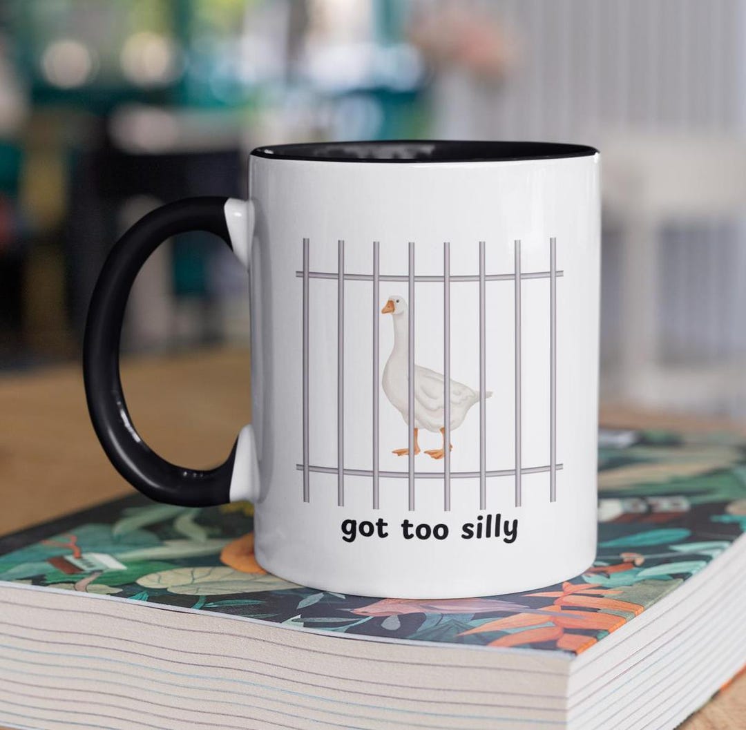 Got Too Silly, Silly Goose, Funny Gifts, Quirky Mugs, Gag Gift, Funny ...