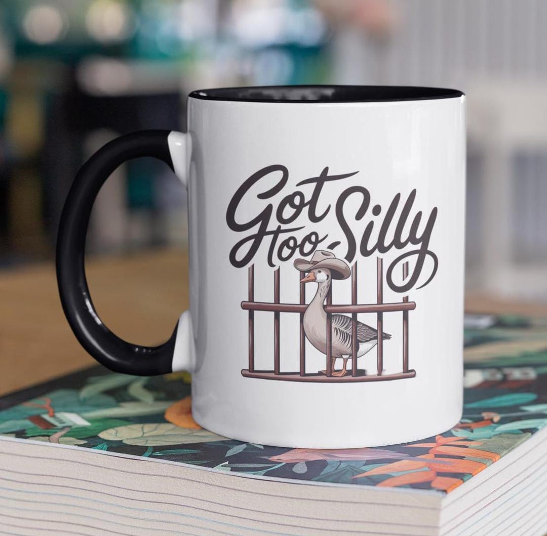Got Too Silly Coffee Cup, Goose Meme, Silly Goose Mug, Goose Mug, Silly ...