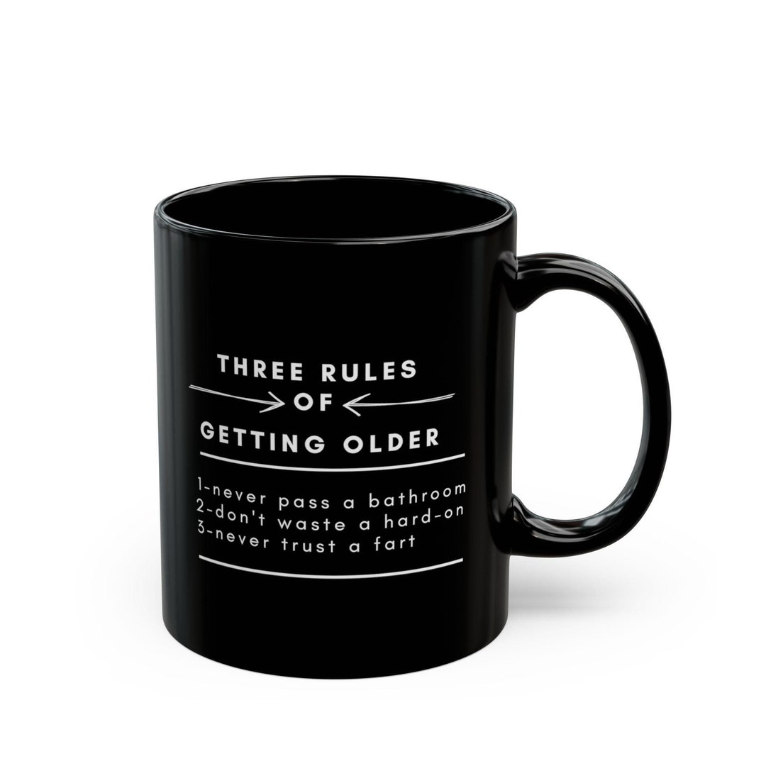 Three Rules of Getting Older Mug Funny Birthday Gifts for Mens Black ...