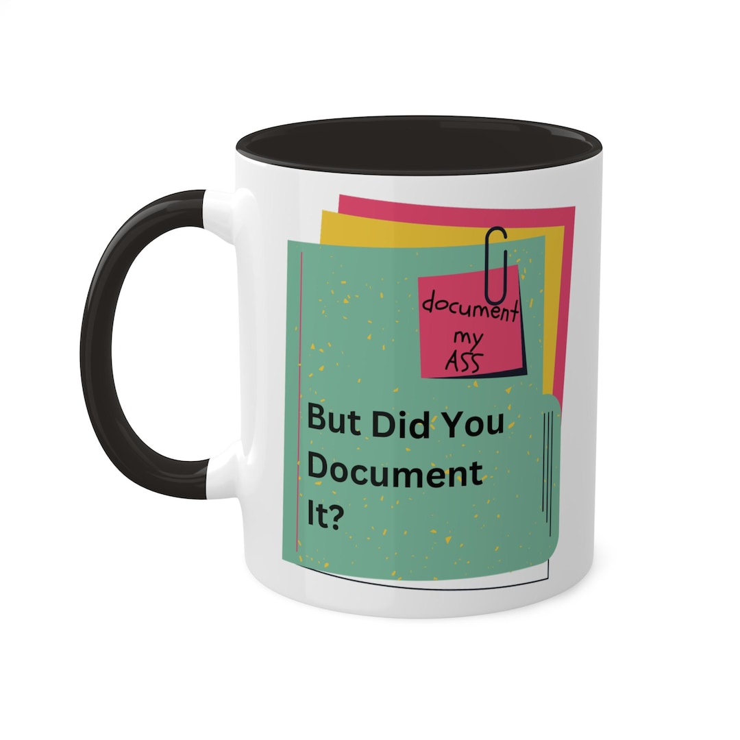 But Did You Document It, Funny Meme Mug, Coworker Gift, Office Humor ...