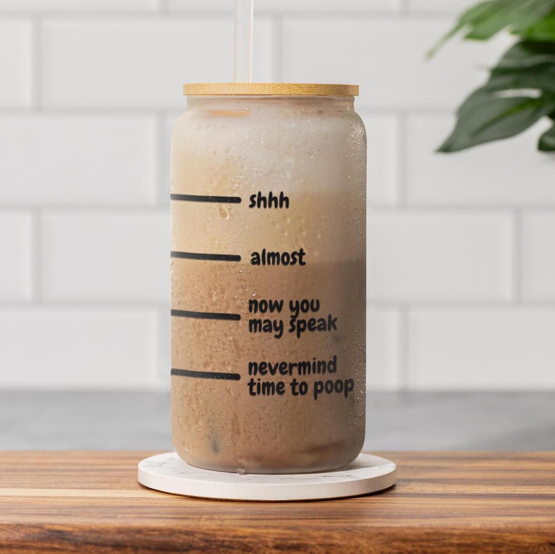 Shhh Almost Now You May Speak Nevermind Time to Poop, Frosted Glass ...