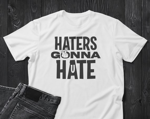 Haters Gonna Hate Svg Eps Png Cut Files Svg Cricut - Etsy Australia