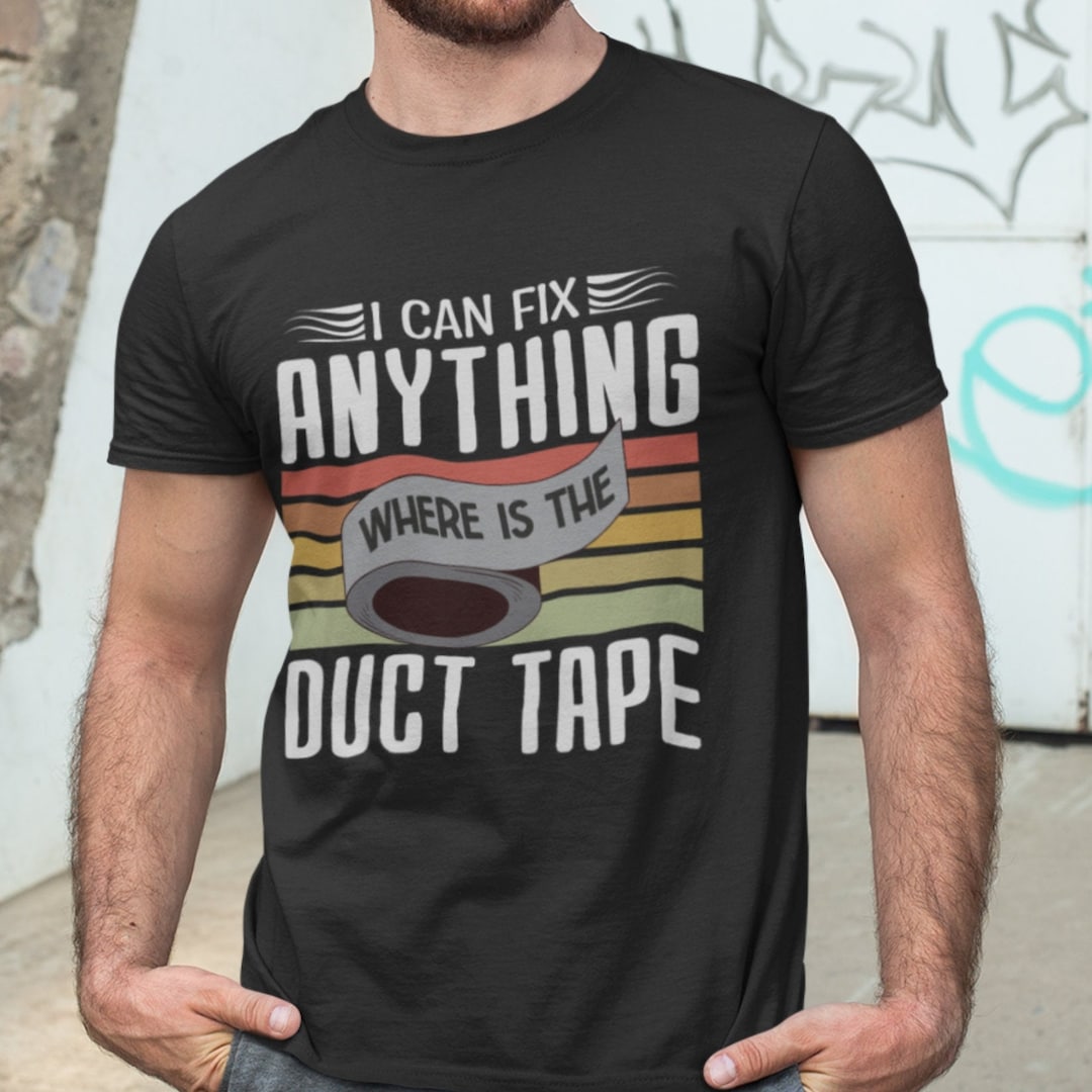 I Can Fix Anything Shirt Duct Tape T-shirt Funny Dad Short-sleeve T ...