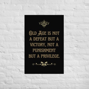 Old Age Quote Poster, Senior Citizen Birthday Gift, Grandparent Gift ...