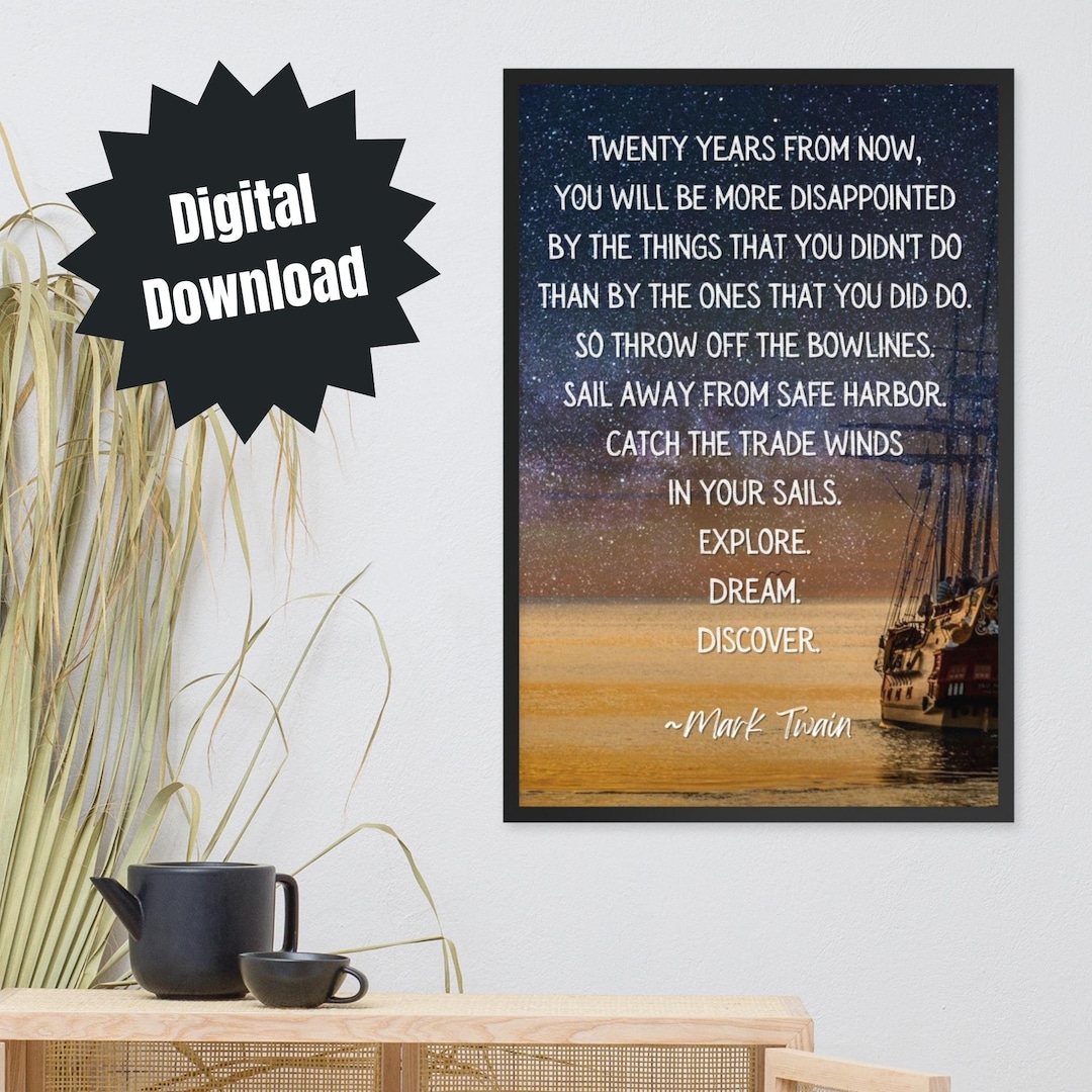 Twenty Years From Now... Mark Twain Quote | Inspirational Poster ...