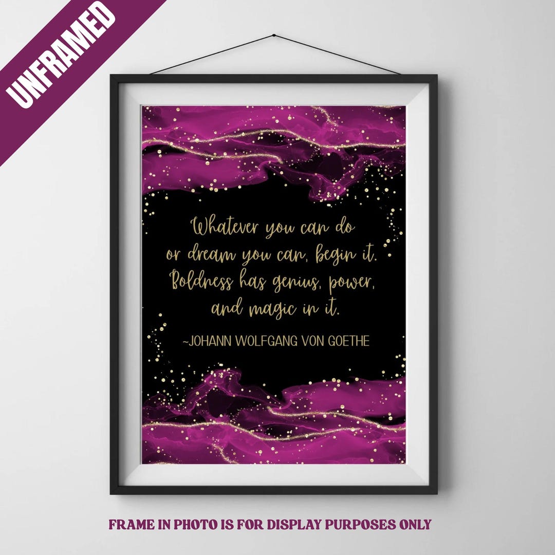 Goethe Quote Poster: “whatever You Can Do or Dream You Can, Begin It ...