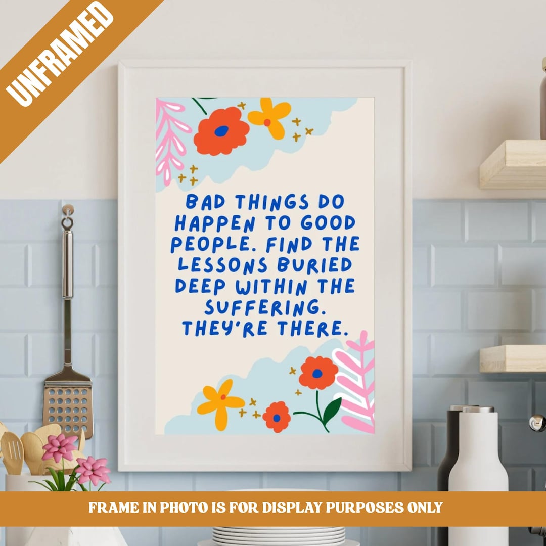 Inspirational Quote Poster – ‘bad Things Happen to Good People’ Wall ...