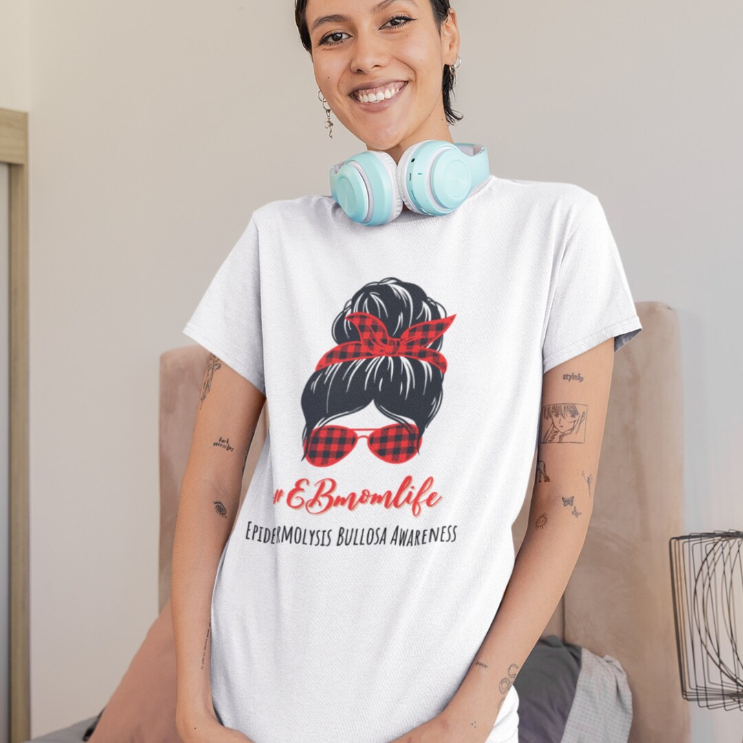 EB Mom Life Epidermolysis Bullosa Awareness EB Awareness T-shirt - Etsy