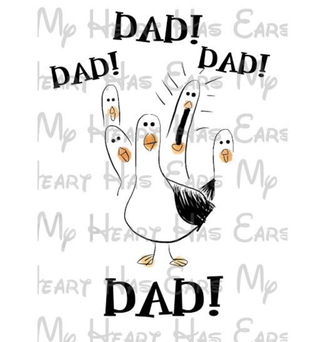 Dad Finding Nemo Seagulls Mine Image Png Digital File Sublimation Print ...