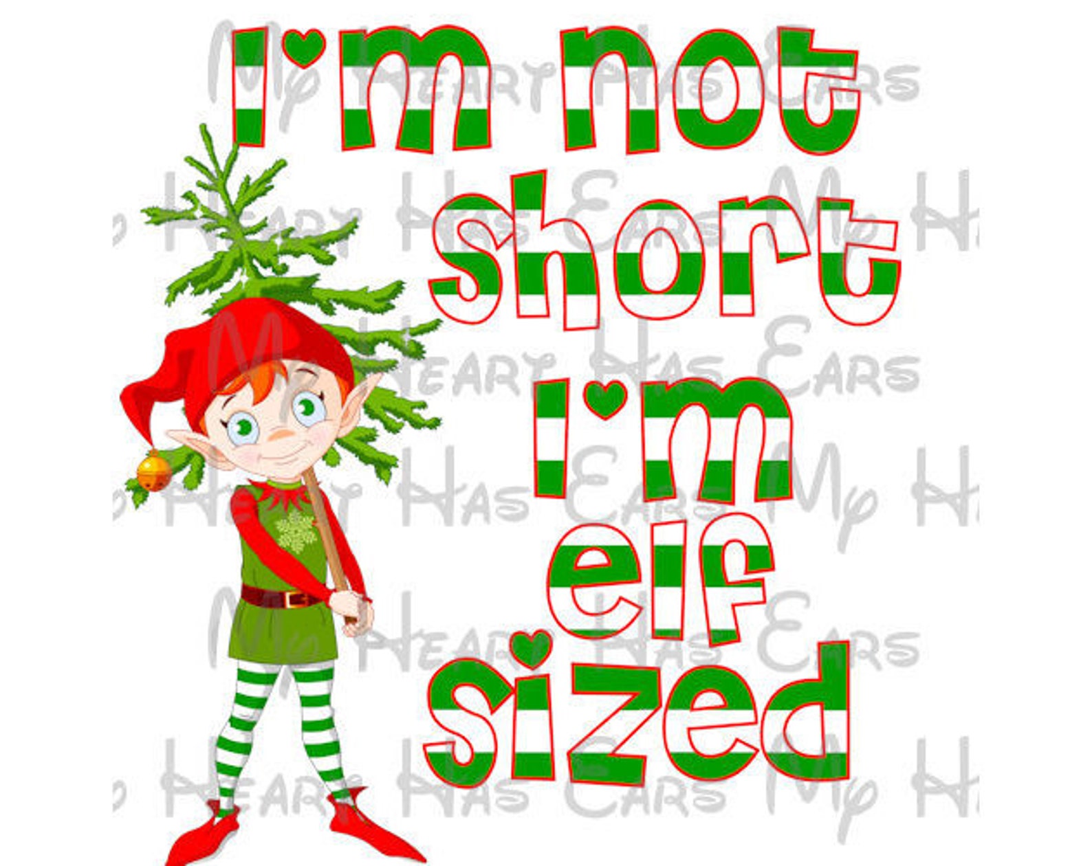 I'm Not Short I'm Elf Sized Christmas Image Png Digital File ...