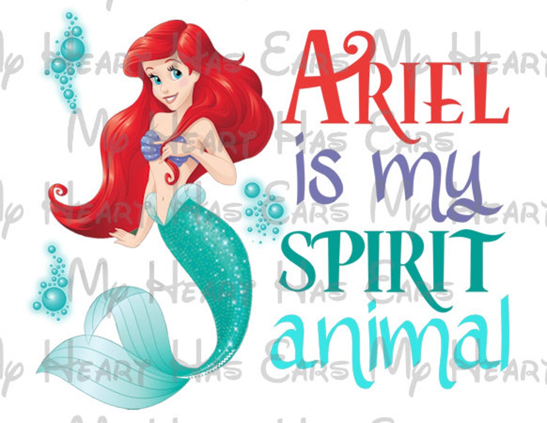 Ariel the Little Mermaid is My Spirit Animal Image Png Digital File ...