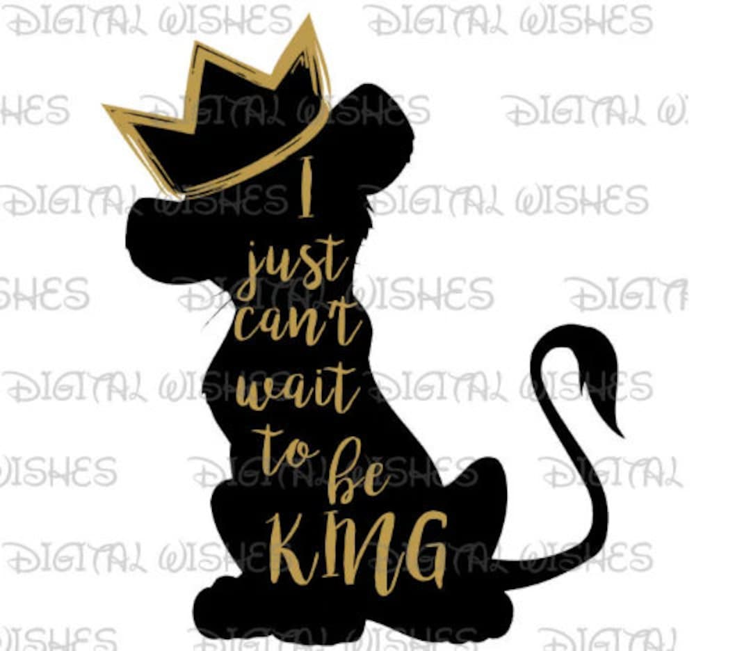 Simba I Just Can't Wait to Be King Silhouette With Crown Image Png ...