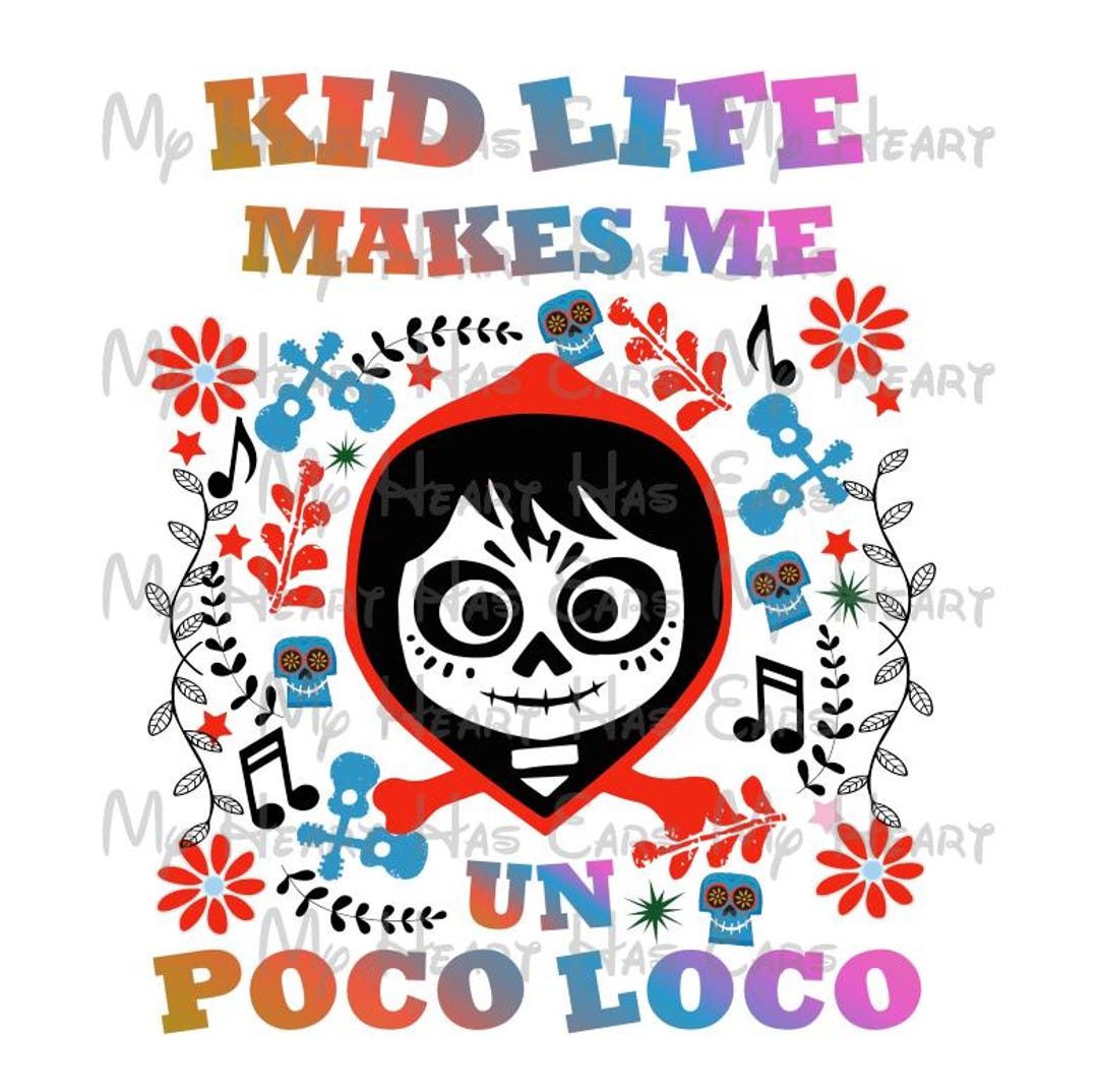 Coco Miguel Kid Life Makes Me Un Poco Loco Image Png Digital File ...
