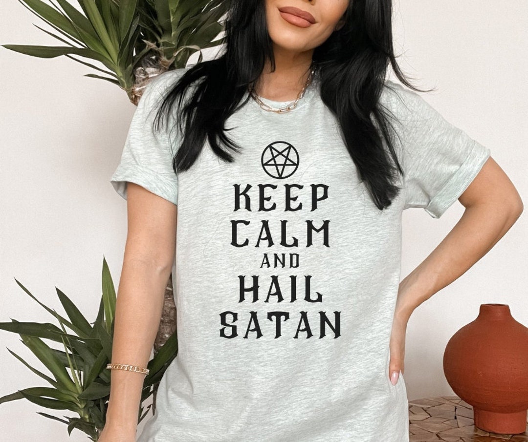 Keep Calm Hail Satan Shirt | Baphomet Shirt, Funny Satan Shirt, Satanic ...
