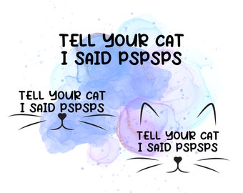 Tell Your Cat I Said PSPSPSPS Decal Car Decal Cat Decal Cat - Etsy