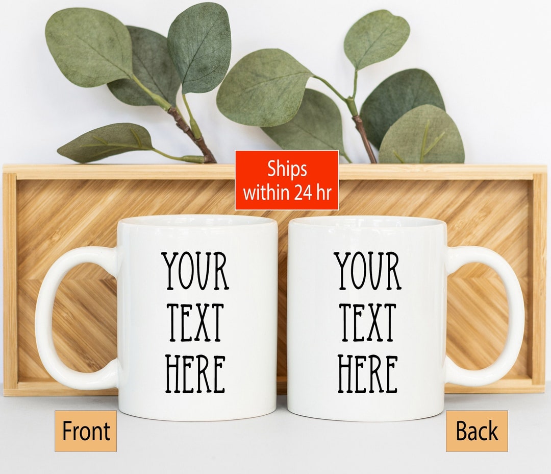 Custom Text Coffee Mug Customizable Coffee Cup Personalize - Etsy