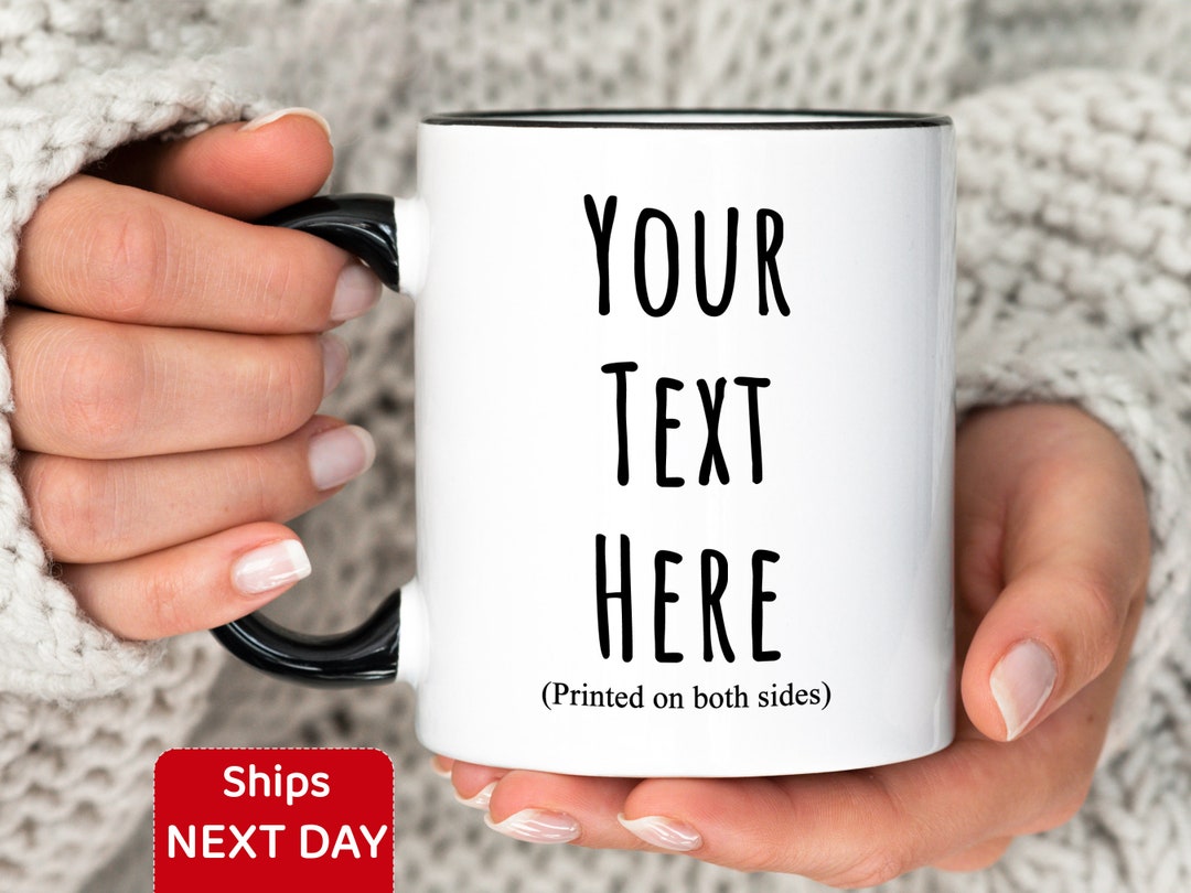 Custom Text Coffee Mug, Customizable Coffee Cup, Personalize Text Mug ...