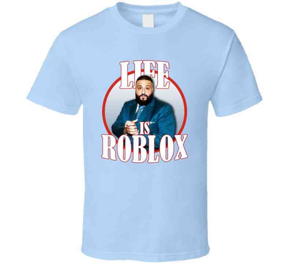 Life is Roblox Dj Khaled Funny Meme Joke T Shirt - Etsy