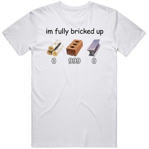 Im Fully Bricked up Shirt - Etsy