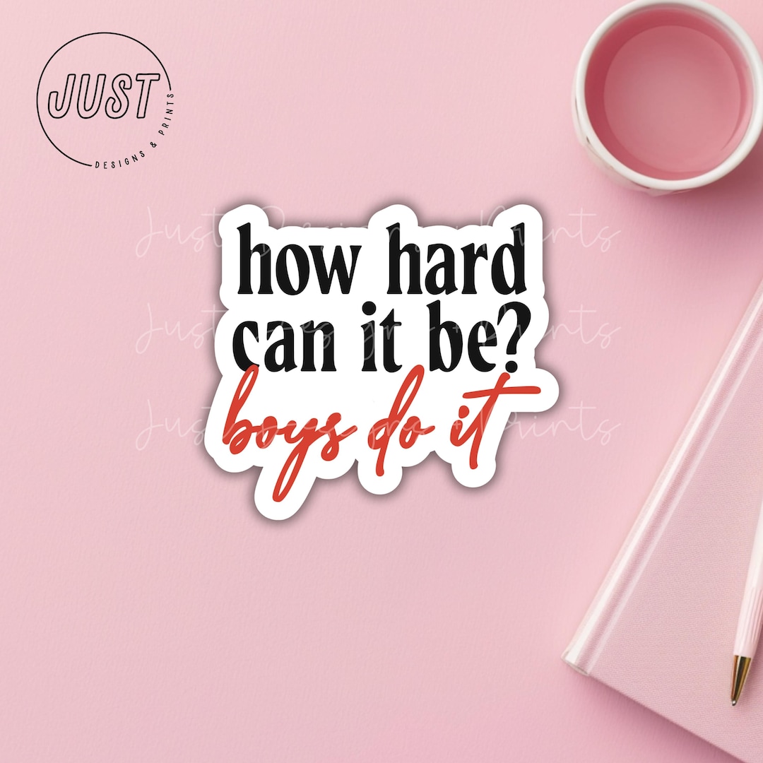 How Hard Can It Be Boys Do It Waterproof Vinyl Sticker - Etsy